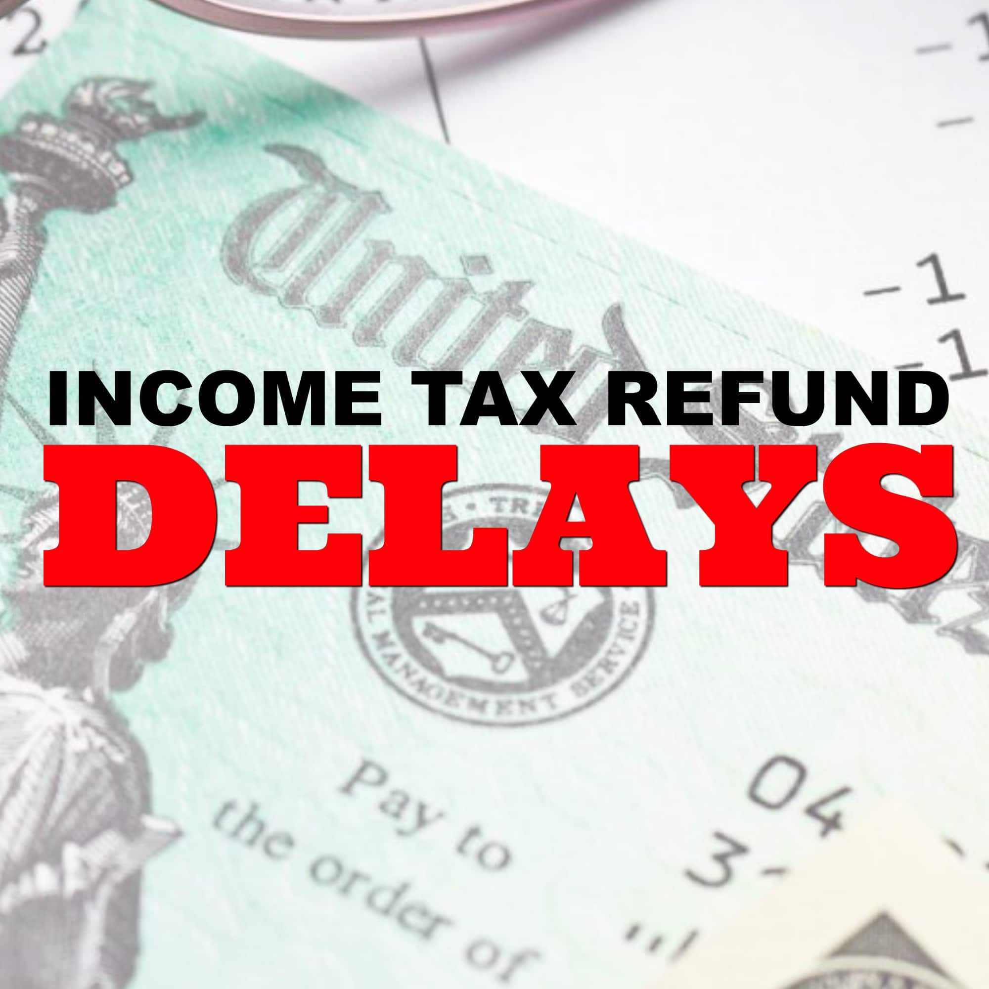 IRS Refund Delays JR Financial Insurance ServicesJR Financial